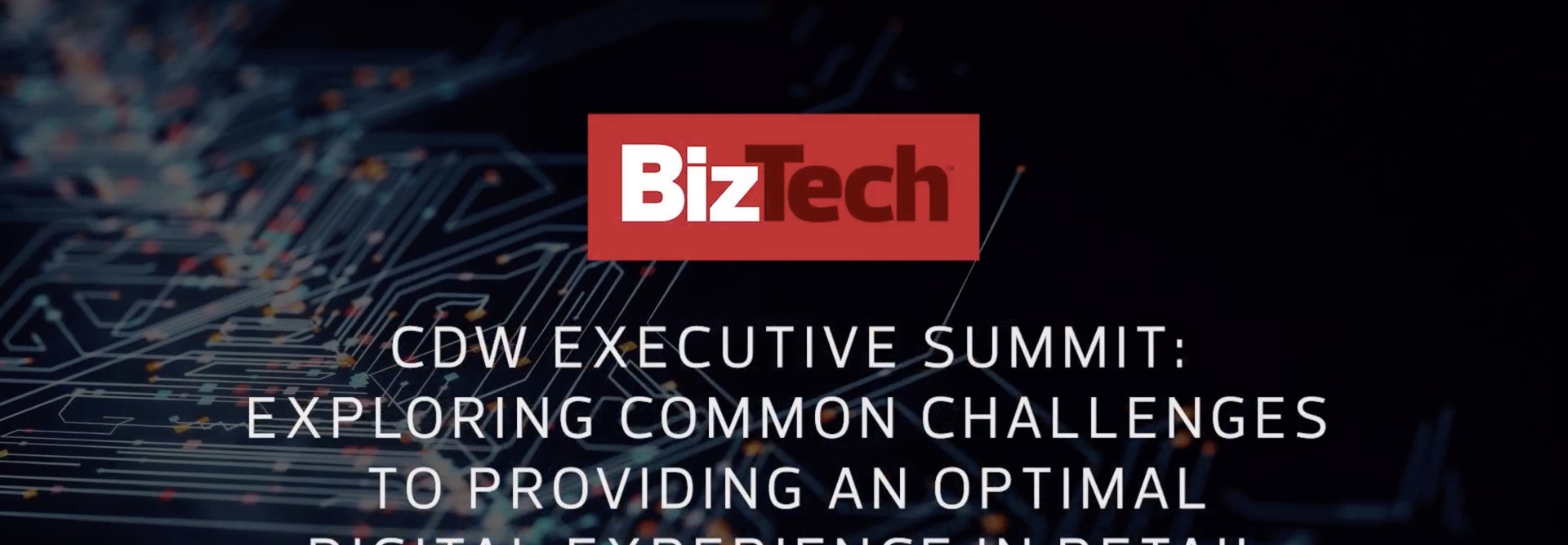 CDW Executive SummIT: Exploring the Common Challenges to Providing an Optimal Digital Experience ...